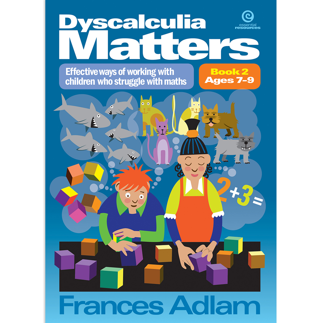Dyscalculia Matters Book 2: Ages 7-9 | Essential Resources