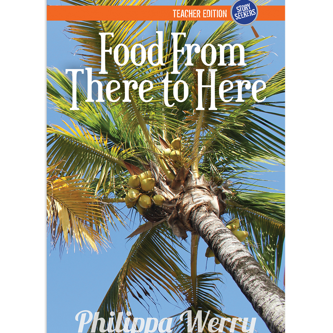 Food from There to Here - Teacher edition | Essential Resources
