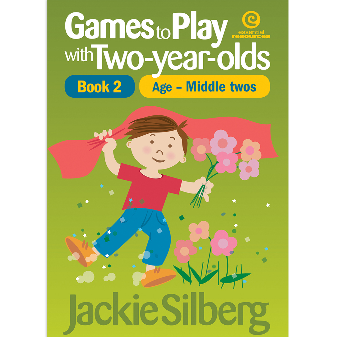 Games to Play with Two-year-olds Book 2 Middle Twos