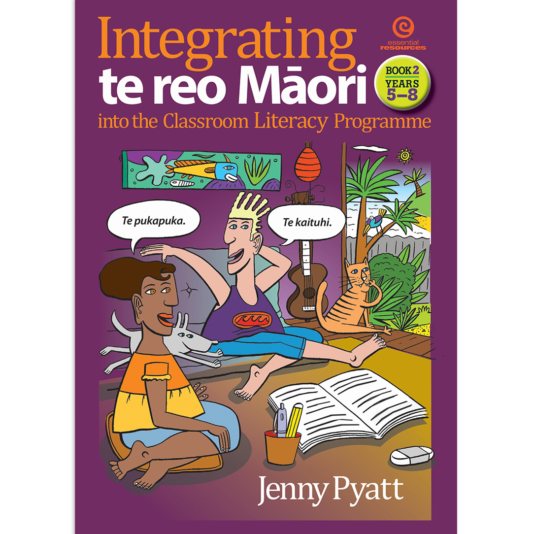 Integrating Te Reo Mäori into the Classroom Literacy Book 2