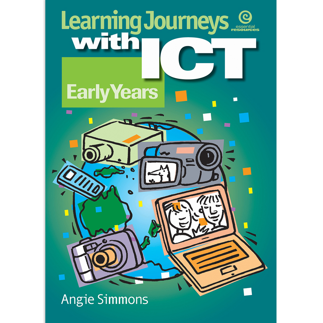 Learning Journeys with ICT: Early years | Essential Resources