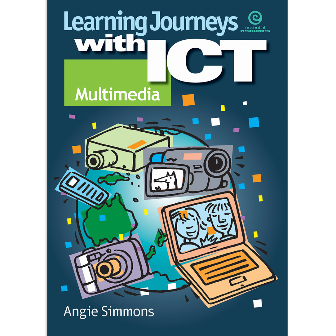 Learning Journeys with ICT: Multimedia | Essential Resources