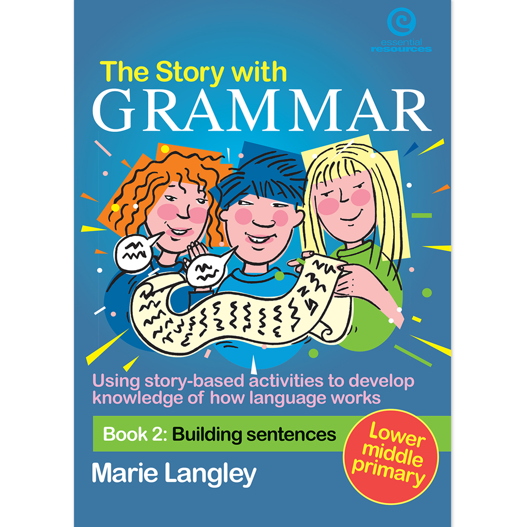 The Story with Grammar: Building Sentences for 7-9 year olds.